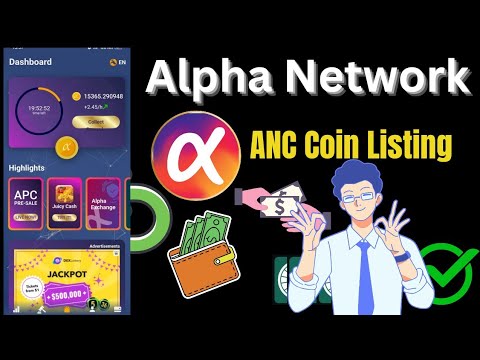 Alpha Network Mining ⛏️ App New Update Today ANC Coin 🪙 Withdrawal ...