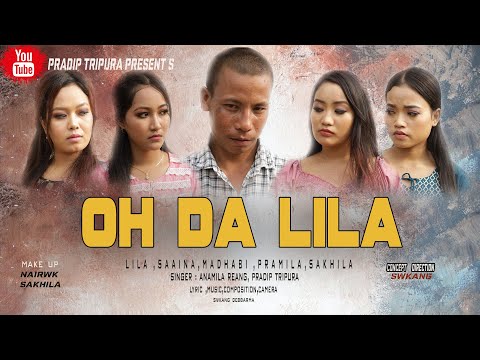 OH DA LILA || KOKBOROK COMEDY MUSIC VIDEO || SAAINA || MADHABI|| PRAMILA || SAKHILA || UJJAL