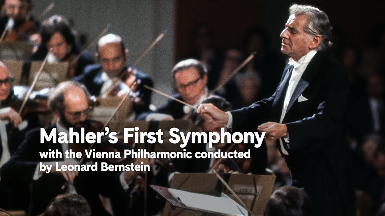 Vienna Philharmonic and Leonard Bernstein: Mahler’s First Symphony ...