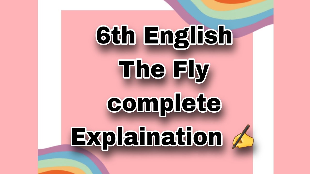6th English, The Fly poem, complete Explaination ️some new words ️ ...