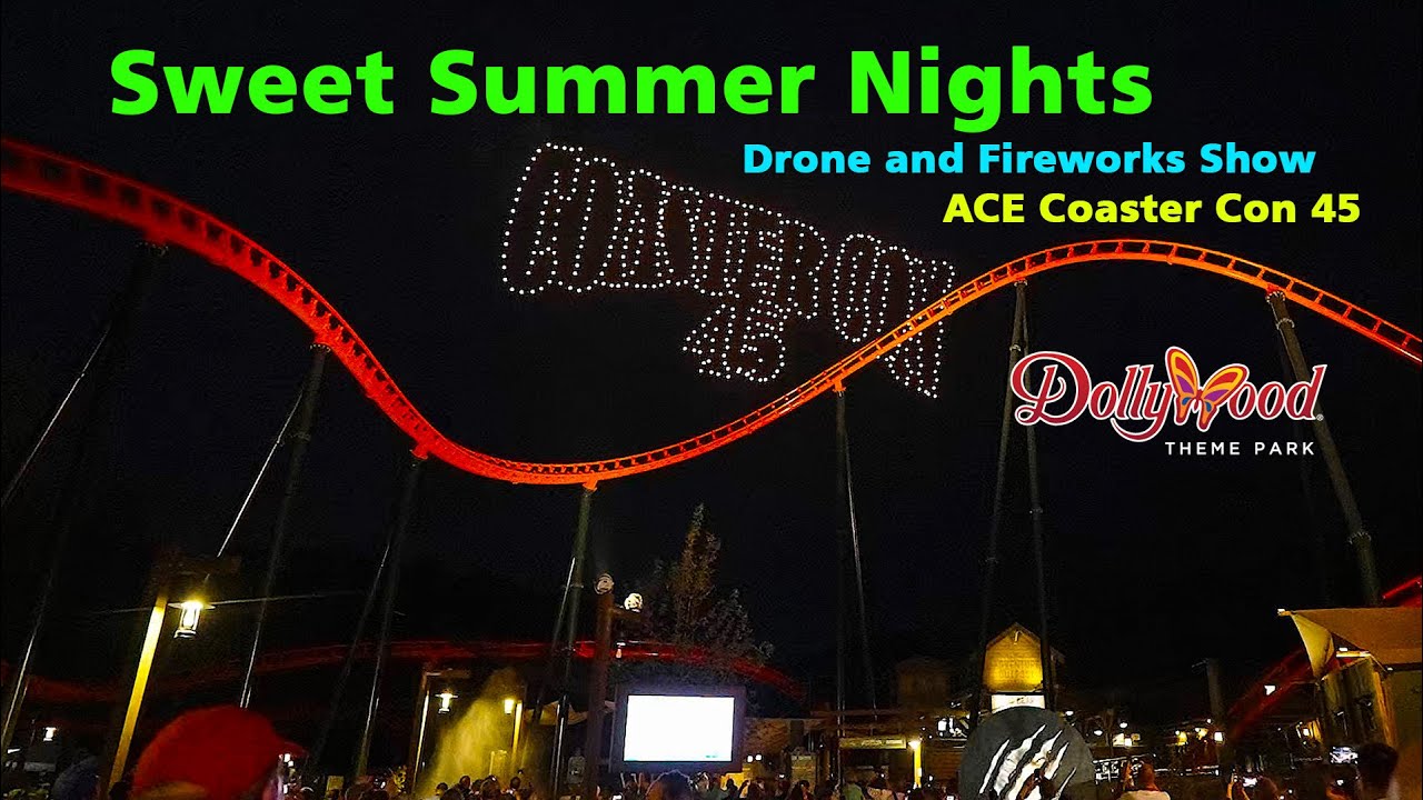 Dollywood’s Sweet Summer Nights Drone and Fireworks Show at ACE Coaster ...