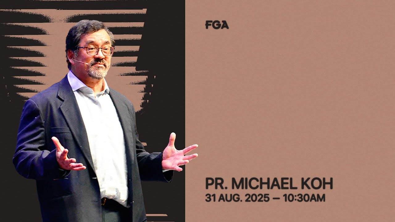 FGA Online Service (10:30am) // 31st August 2025 (Pr. Michael Koh ...