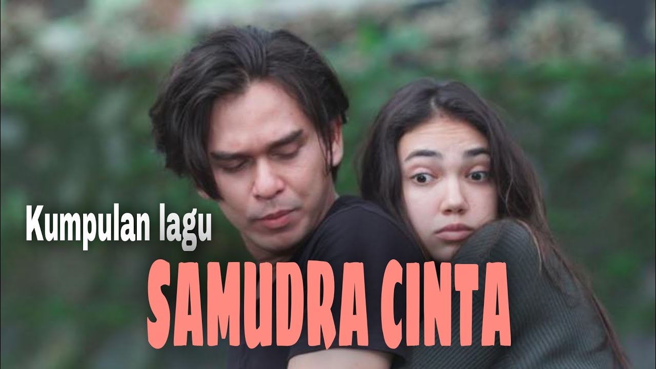 Kumpulan Lagu Samudra Cinta SCTV - YouTube