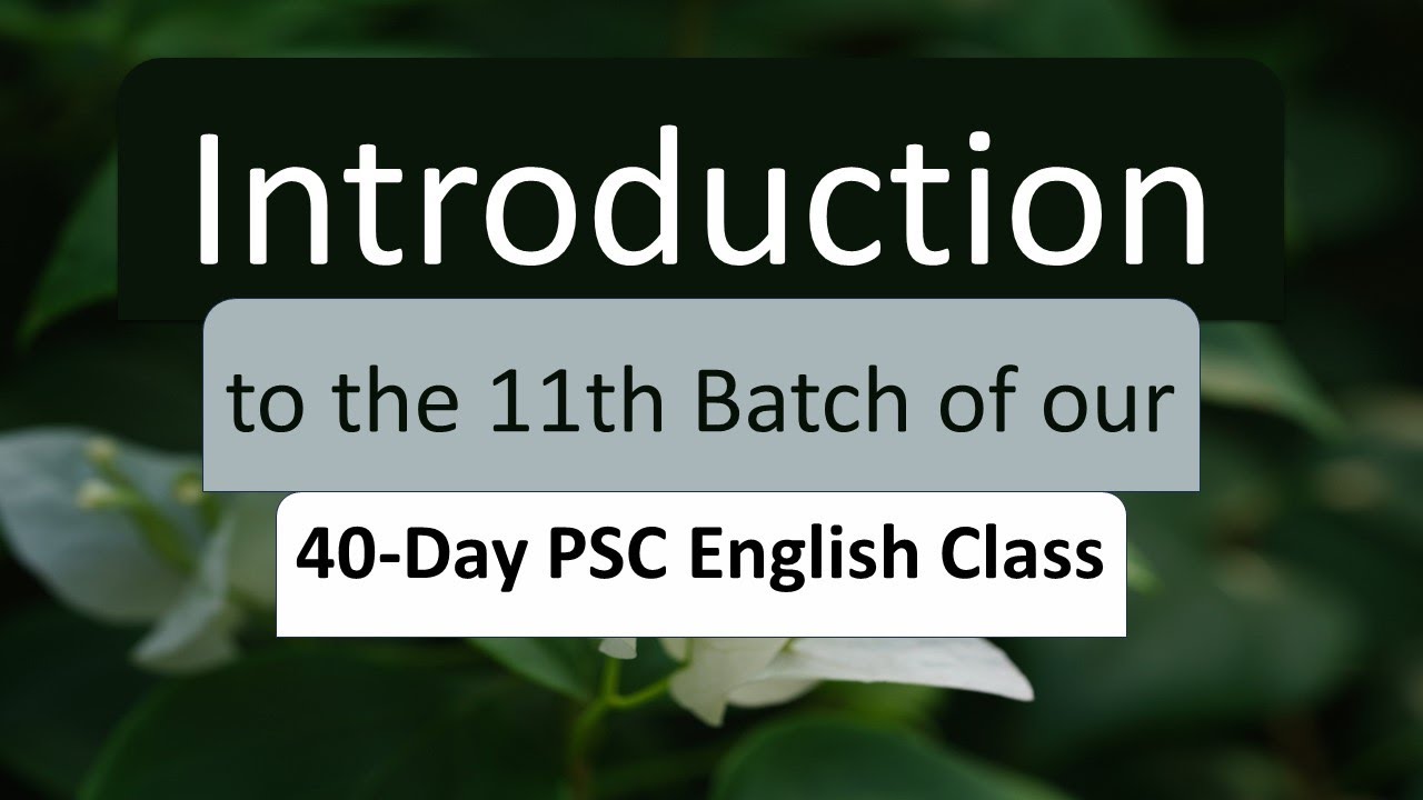 Introduction to the 11th Batch of our 40-Day PSC English Class - YouTube