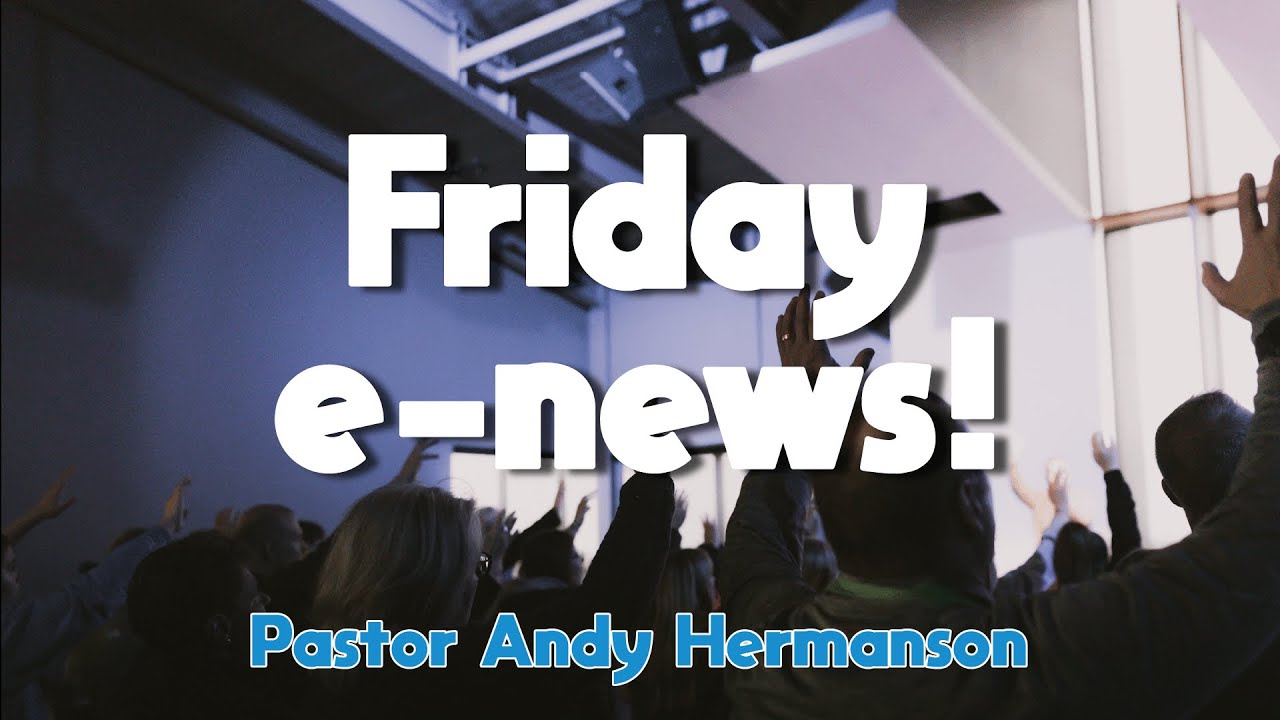 Pastor Andy Hermanson's Weekly E-News | 3.22.2024 - YouTube