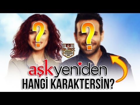 HANGİ AŞK YENİDEN DİZİSİ KARAKTERİSİN? - KİŞİLİK TESTİ