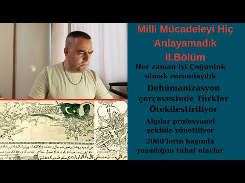 Milli Mücadeleyi Hiç Anlayamadık II. Bölüm