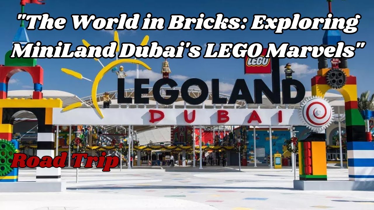 The World in Bricks Exploring Mini Land at Lego Land Dubai - YouTube