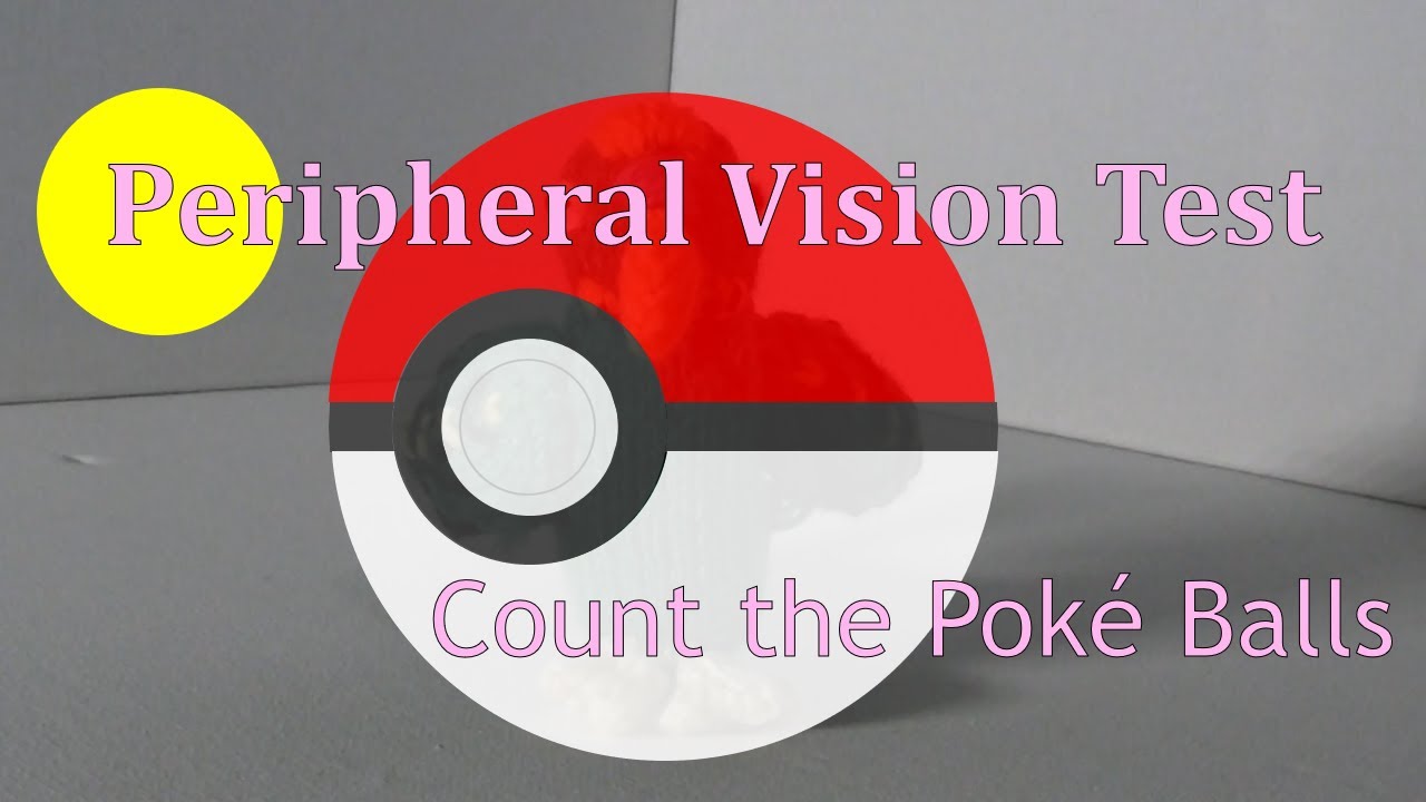 Pok Ball Pok mon Peripheral Vision Test YouTube pok-ball-pok-mon-peripheral-vision-test-youtube
