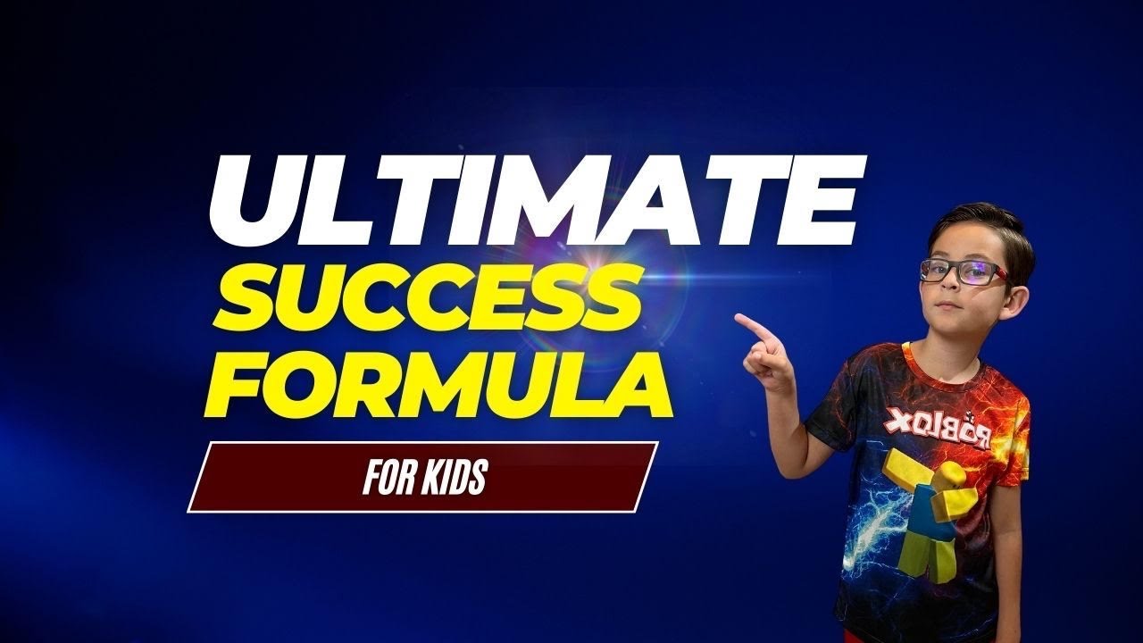 The Ultimate Success Formula for Kids - YouTube