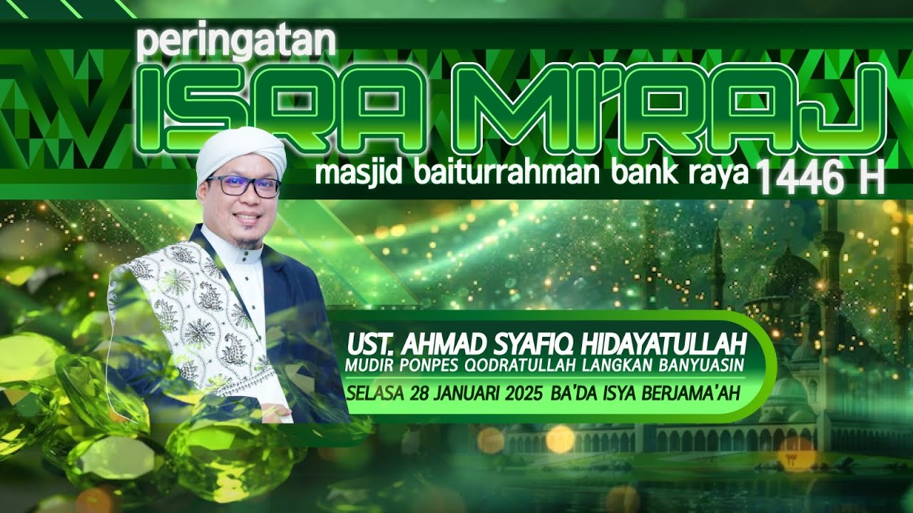 🔴 LIVE : PERINGATAN ISRA' MI'RAJ : USTADZ AHMAD SYAFIQ HIDAYATULLAH ...