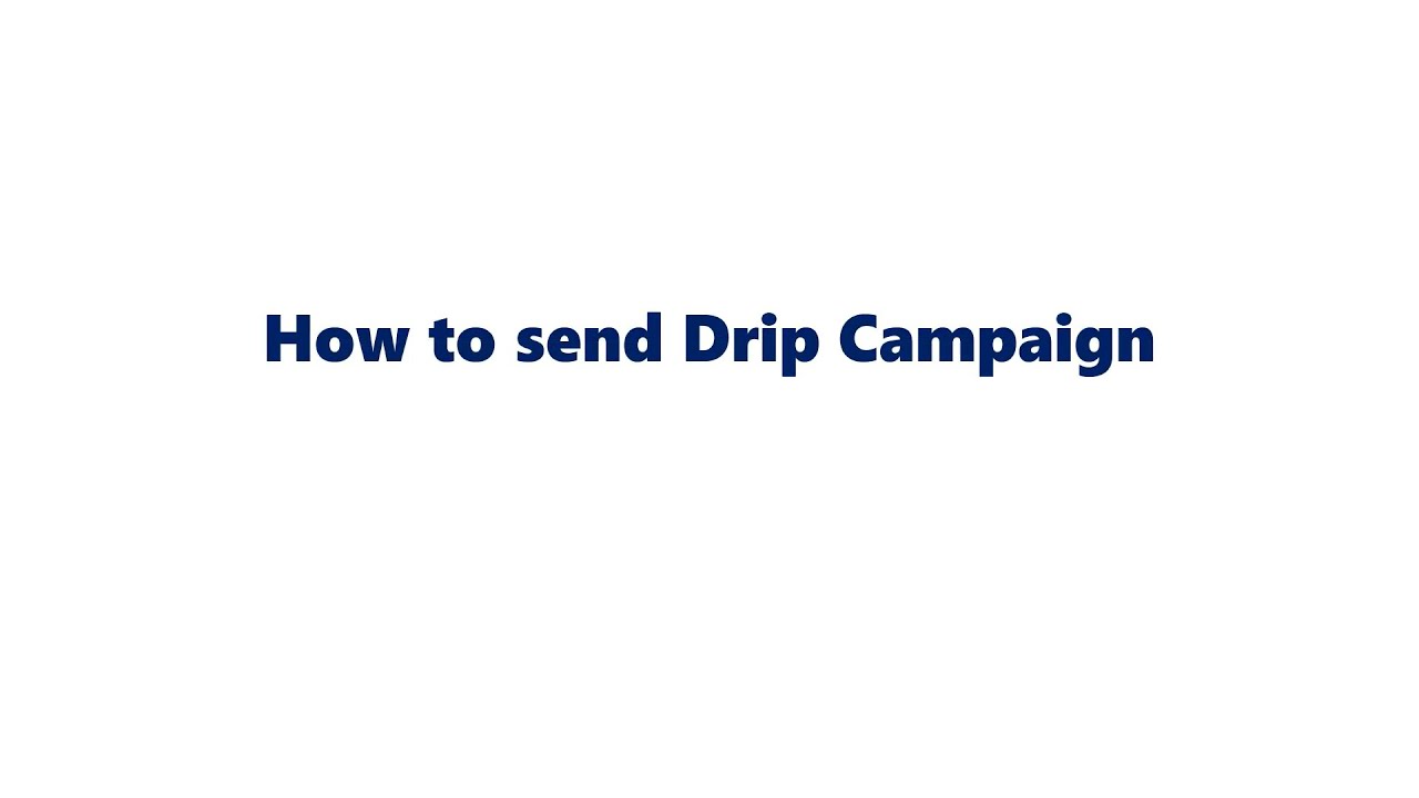 How to send Drip Campaign - YouTube