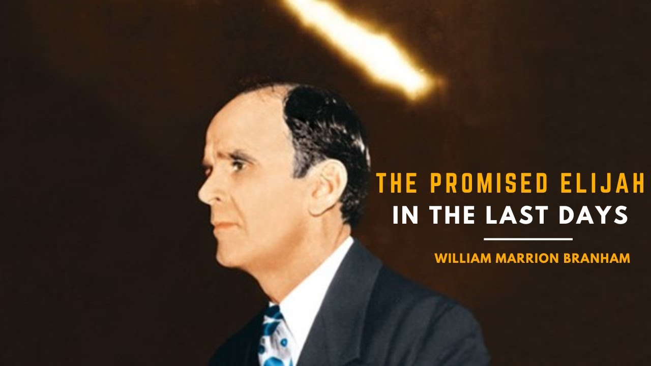 The promised Elijah in the last days | William Branham - YouTube
