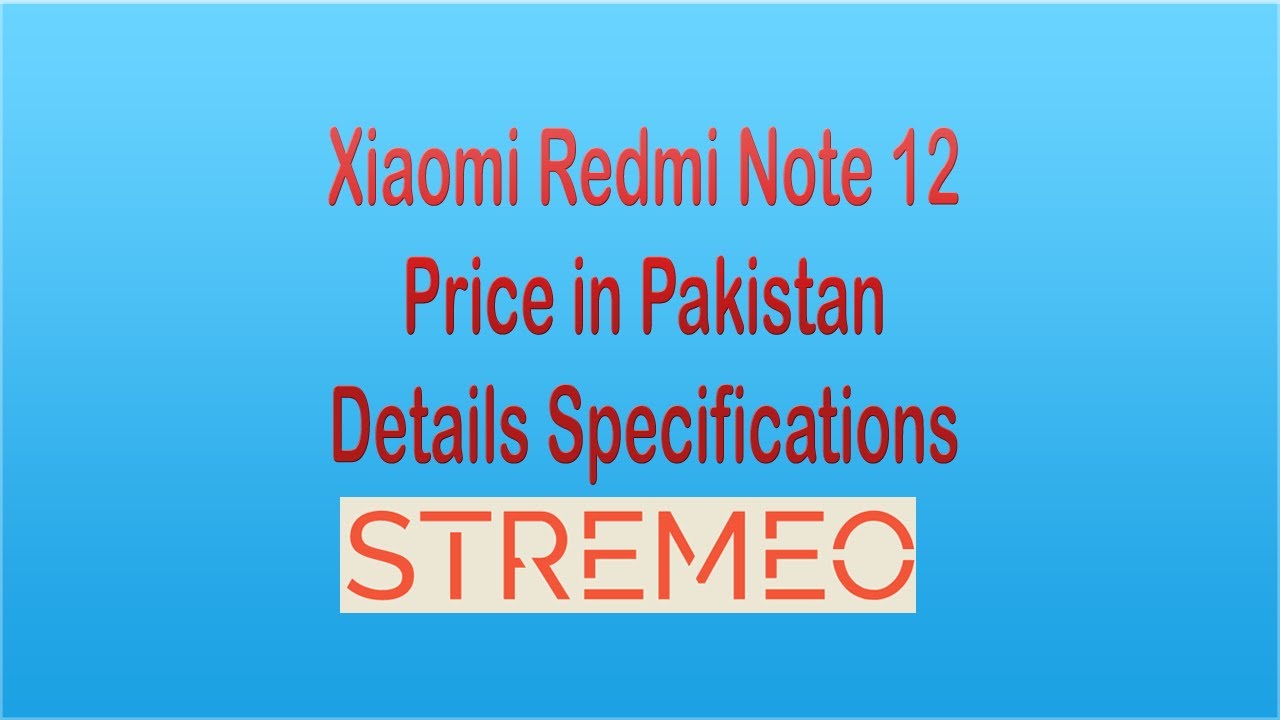 Xiaomi Redmi Note 12 Price in Pakistan with Details Specifications in ...