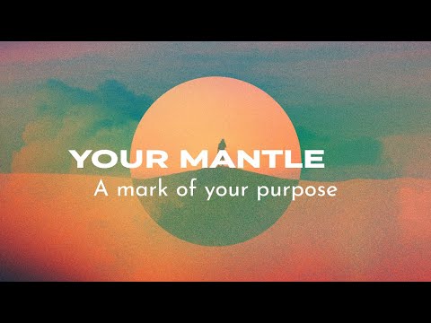 Sunday Service 10/09/2022: Your Mantle - A mark of your purpose ...