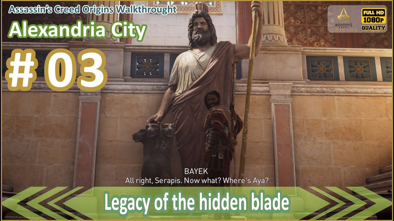 AC ORIGINS 03 | Legacy of the hidden blade in Alexandria - YouTube