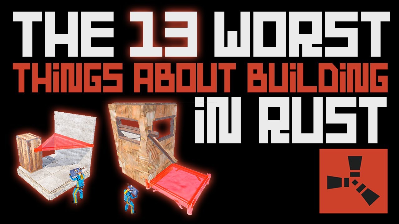 The 13 WORST Things About Building in RUST @fcpnch - YouTube