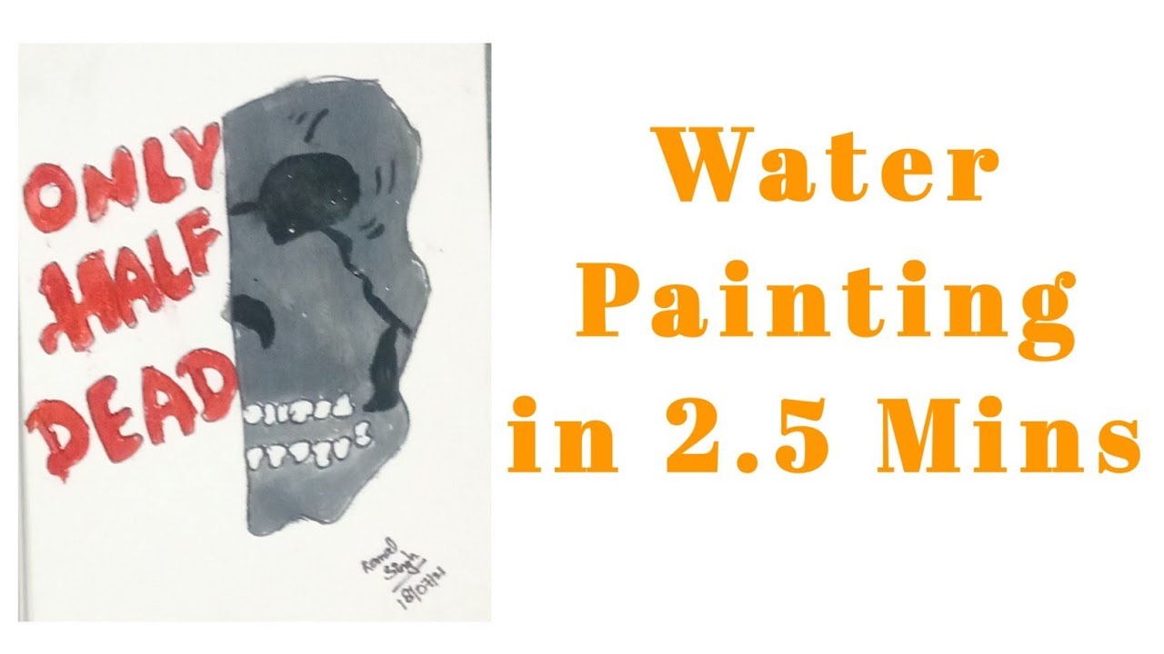 Only Half Dead 💀 Water colour Painting. - YouTube
