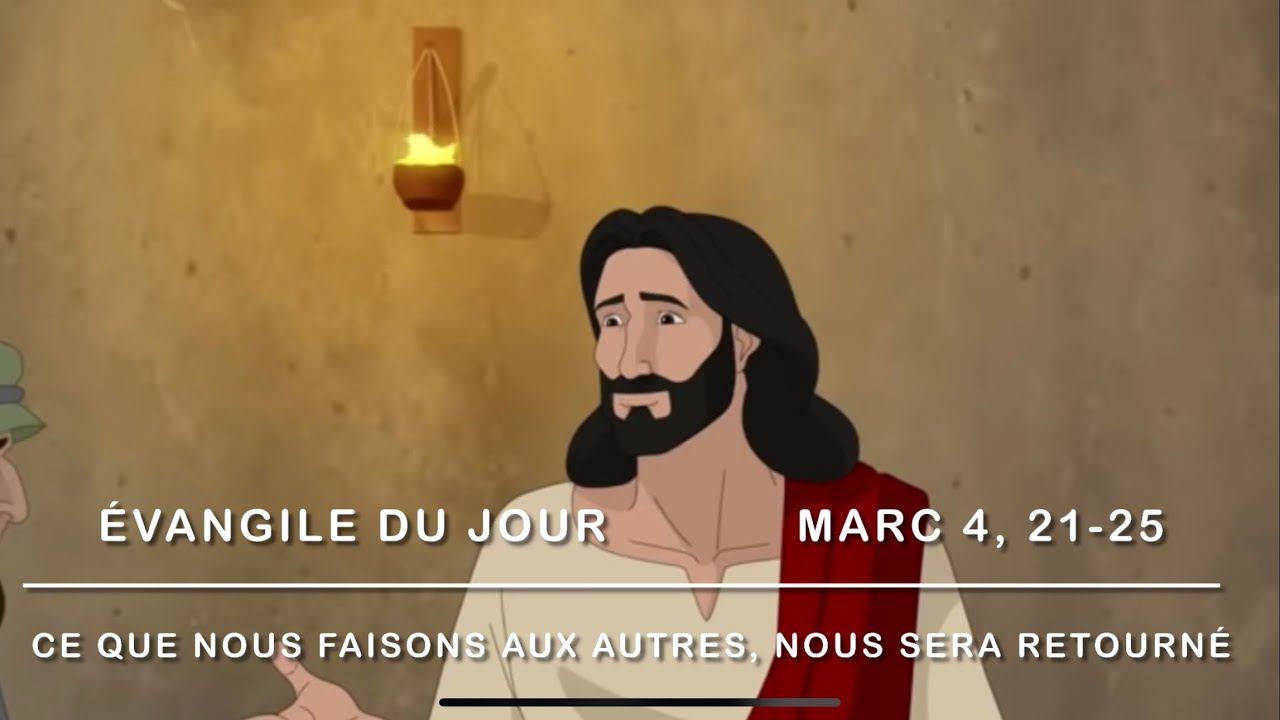 Évangile du jour - Marc 4, 21-25 - Ce que nous ferons aux autres nous ...