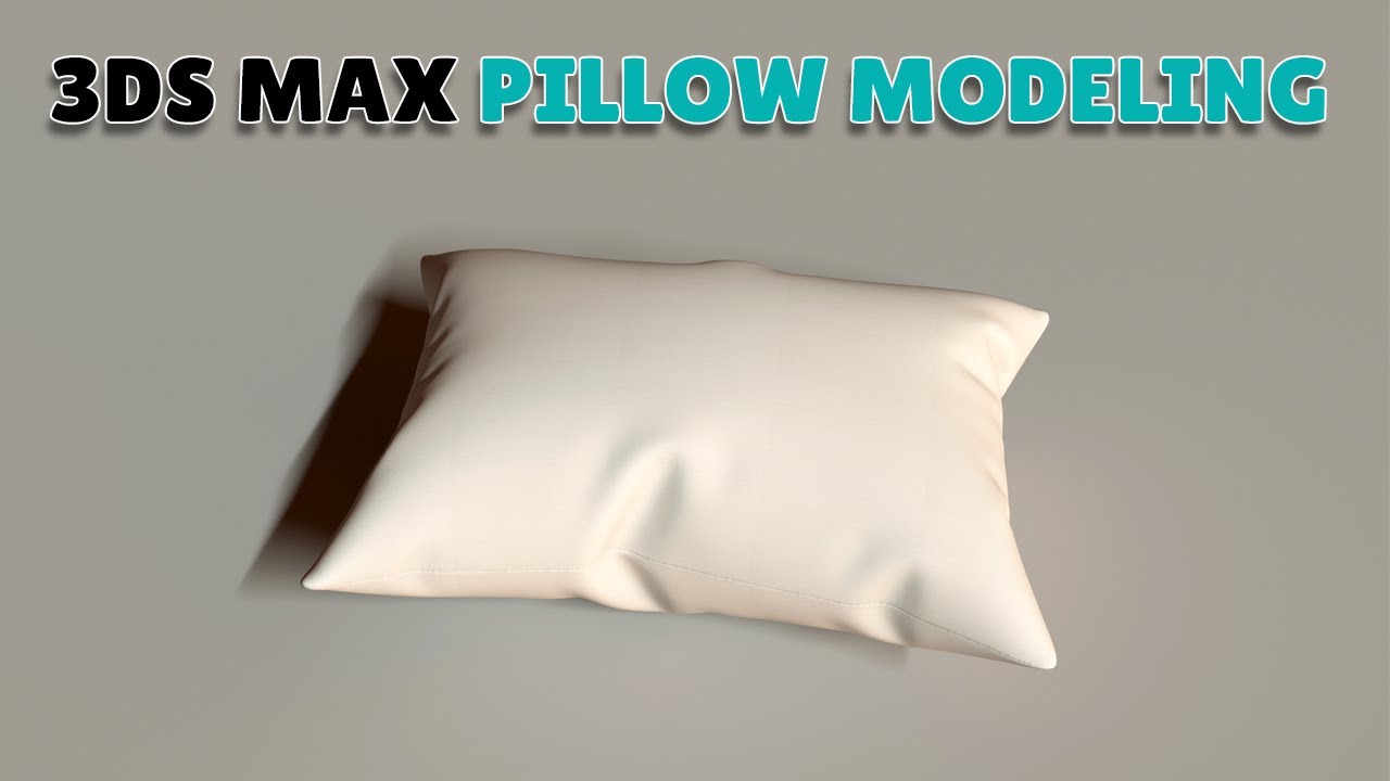 3ds Max Pillow Modeling Youtube