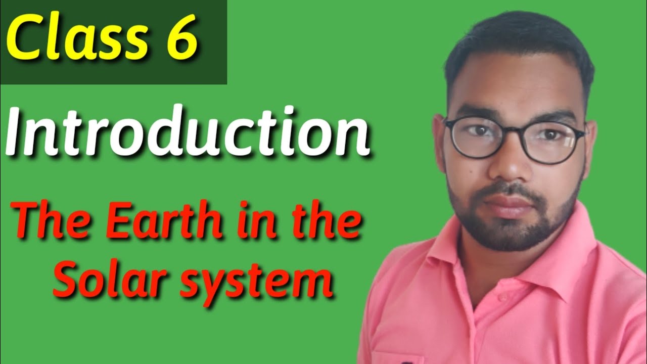 Introduction The Earth In The Solar System Class 6 Chapter 1 introduction-the-earth-in-the-solar-system-class-6-chapter-1