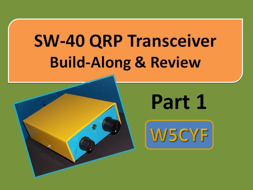Part 1 of 3: SW-40 QRP Radio Assembly and Review - YouTube