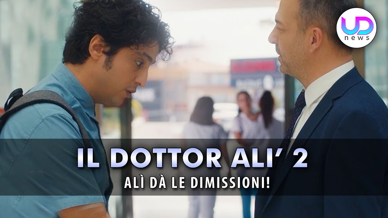 Anticipazioni Il Dottor Alì, Puntate Turche: Alì Rassegna Le Dimissioni ...