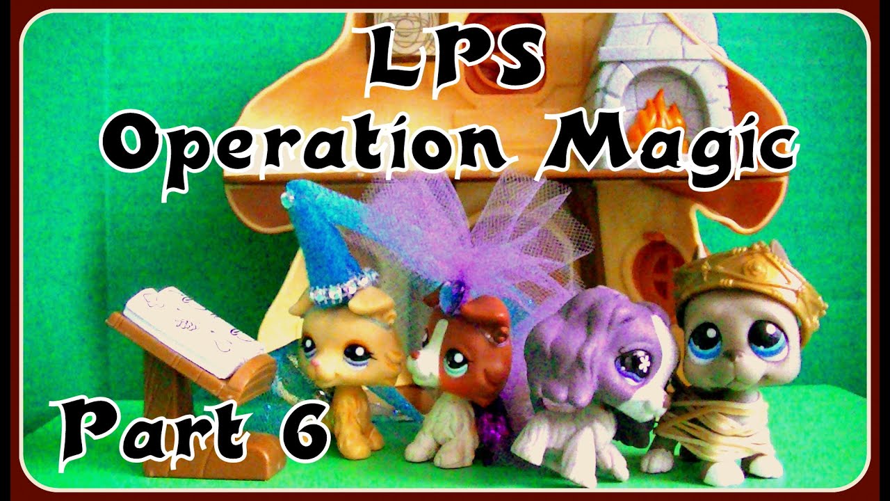 LPS Operation Magic Part 6 - YouTube