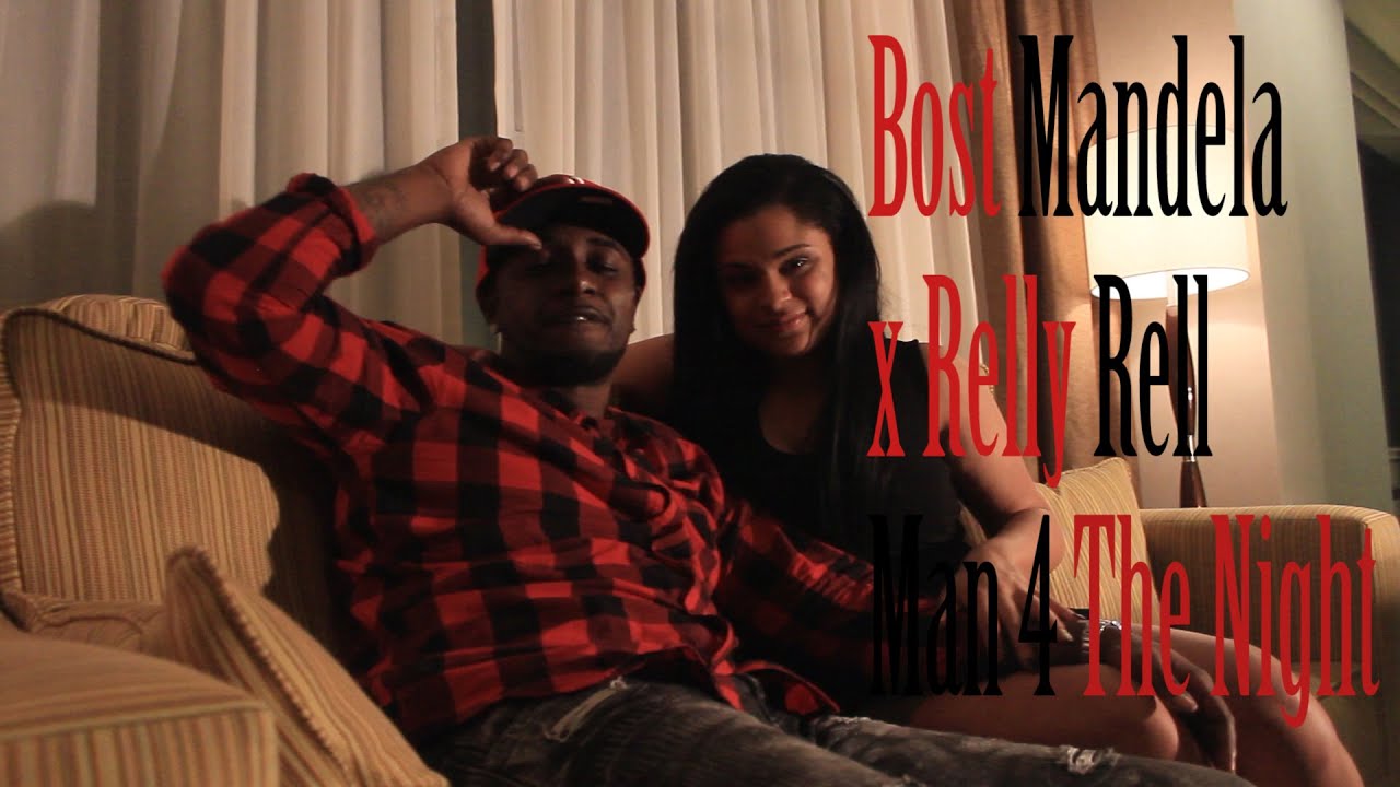 Relly Rell Ft Bost Mandela X Man for the night (Official Music Video) - YouTube
