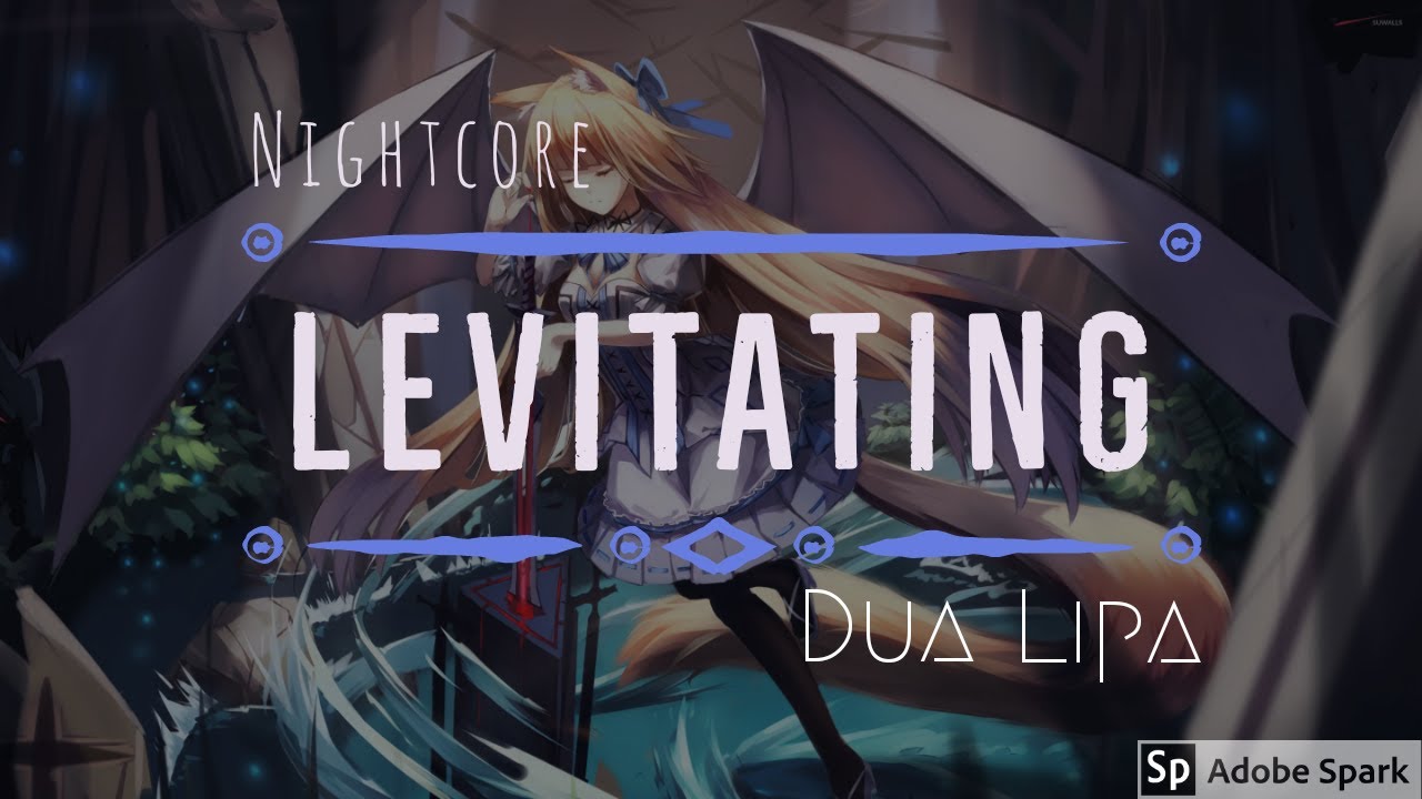 Nightcore - Levitating 🌺 [Lyrics] (You want me , I want you baby ...