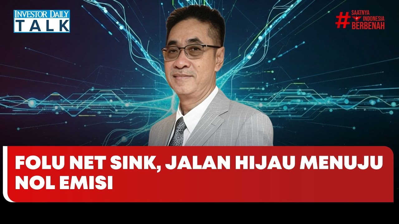 🔴 LIVE | FOLU Net Sink, Jalan Hijau Menuju Nol Emisi - Investor Daily ...