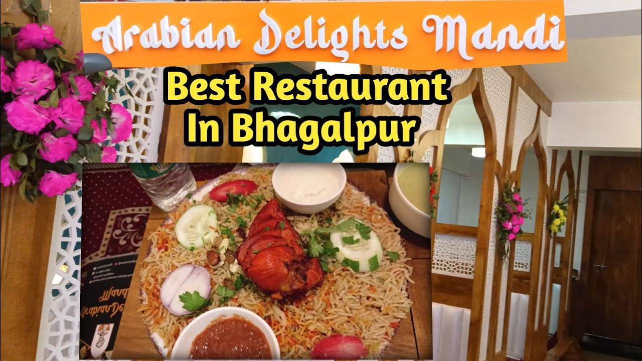 Arabian Delight Mandi Bhagalpur|| Restaurant in Bhagalpur|| Best ...
