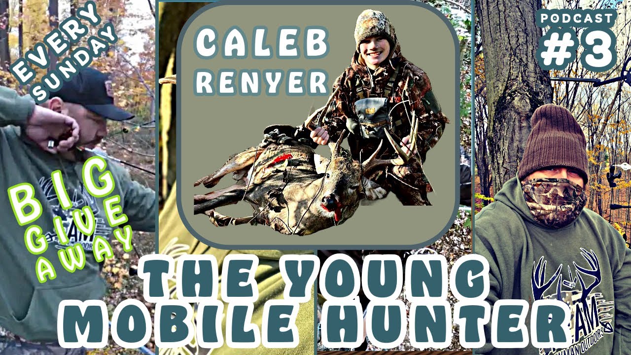 The Young Mobile Hunter w/ Caleb Renyer | GIVE AWAY | PODCAST #3 - YouTube