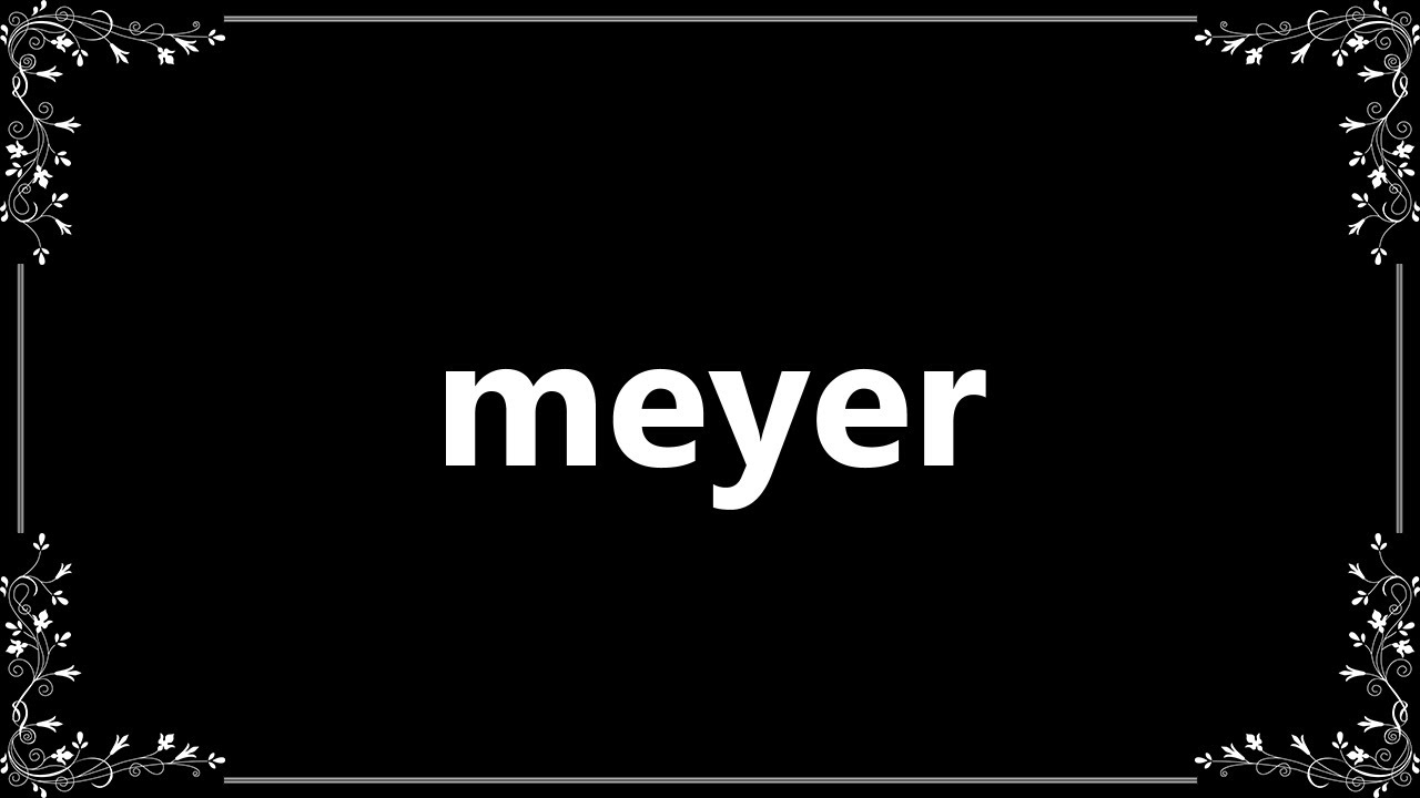 Meyer - Meaning and How To Pronounce - YouTube