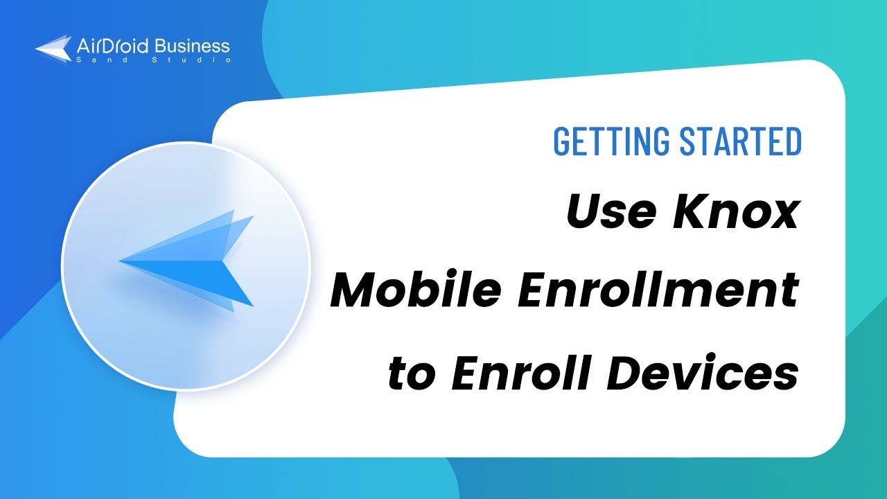 How to use Samsung Knox Mobile Enrollment (KME) to enroll your devices ...