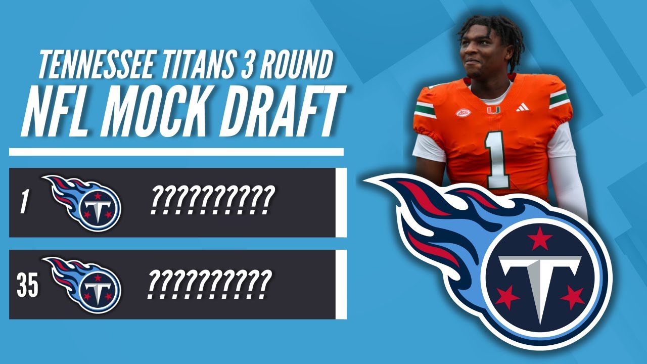 Tennessee Titans 3 Round Mock Draft | The Titans Get Their QB of The ...