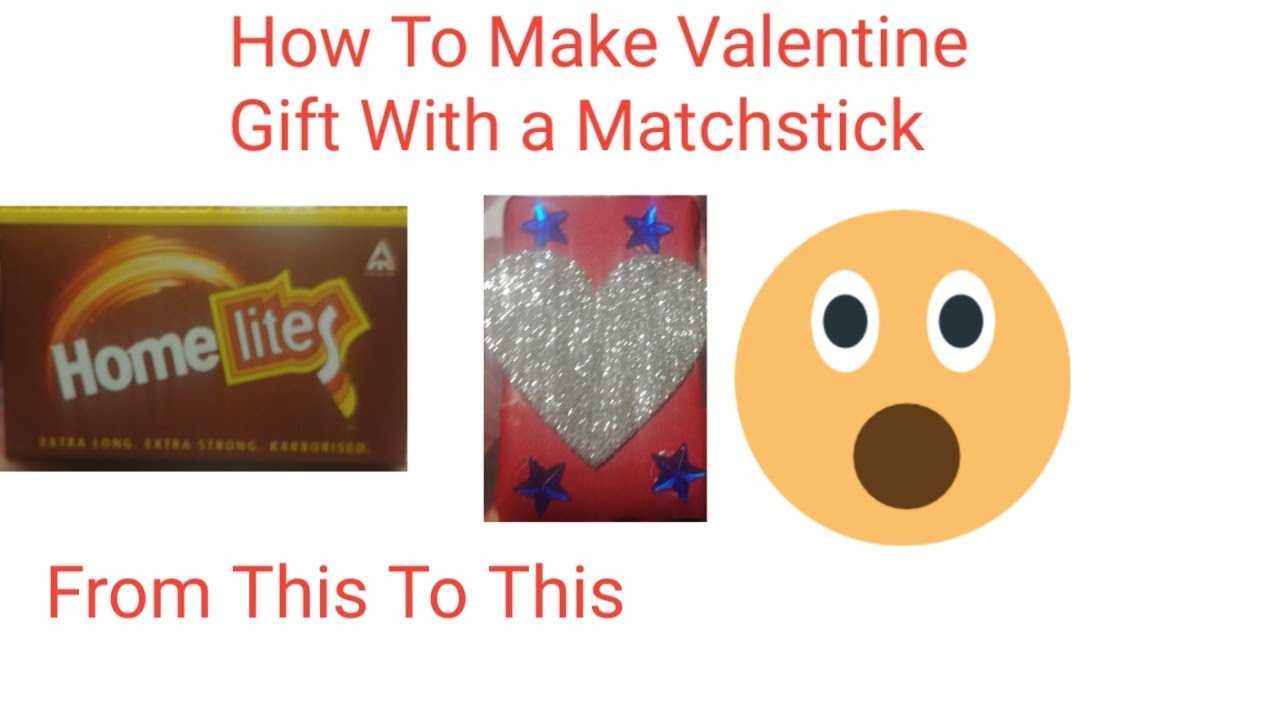 How To Make A Cute Valentine Gift From Matchstick Easy At Home ...