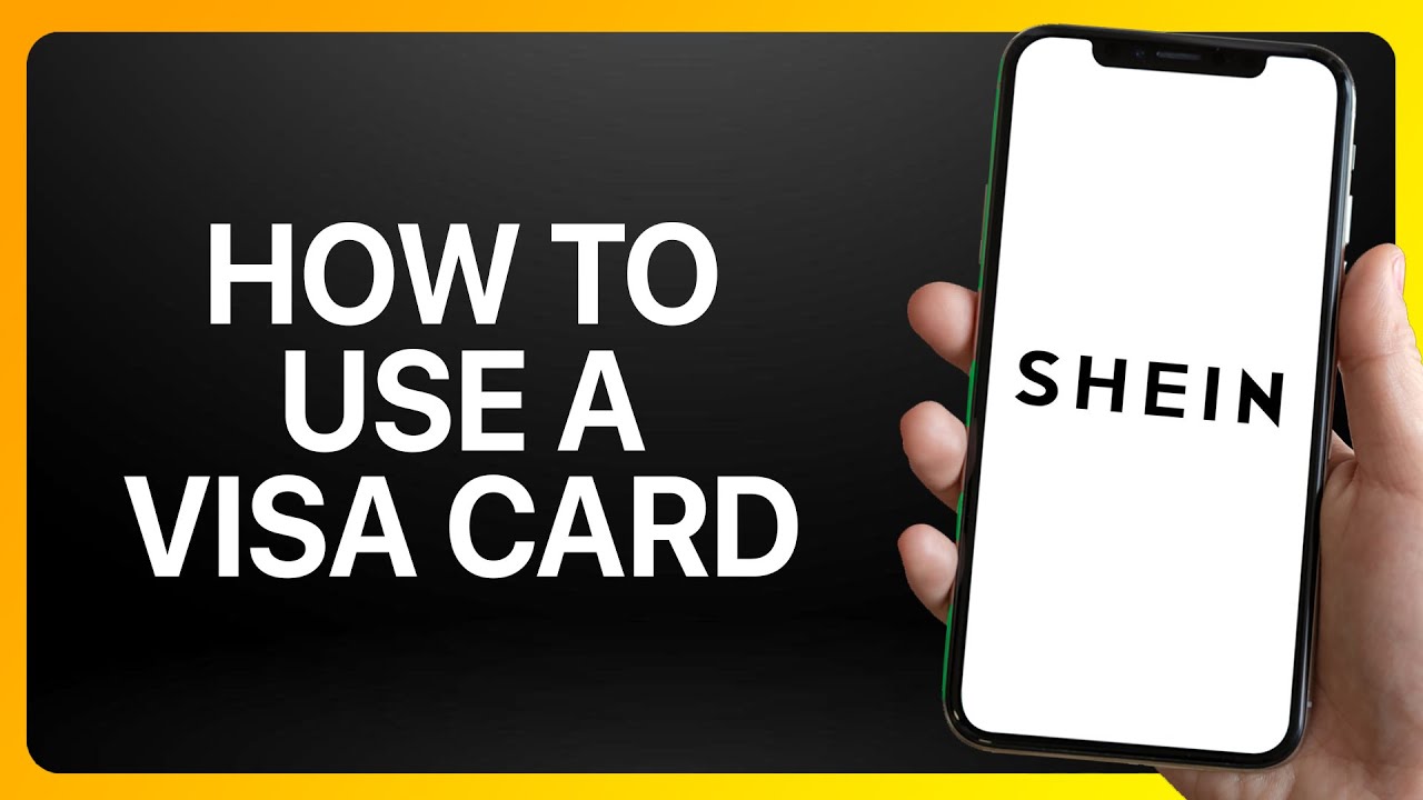 How To Use A Visa Card On Shein Tutorial - YouTube