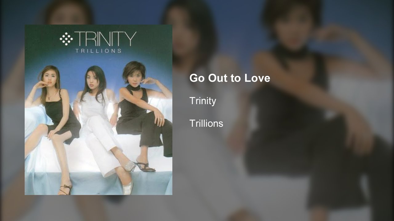 Trinity - Go Out to Love - YouTube