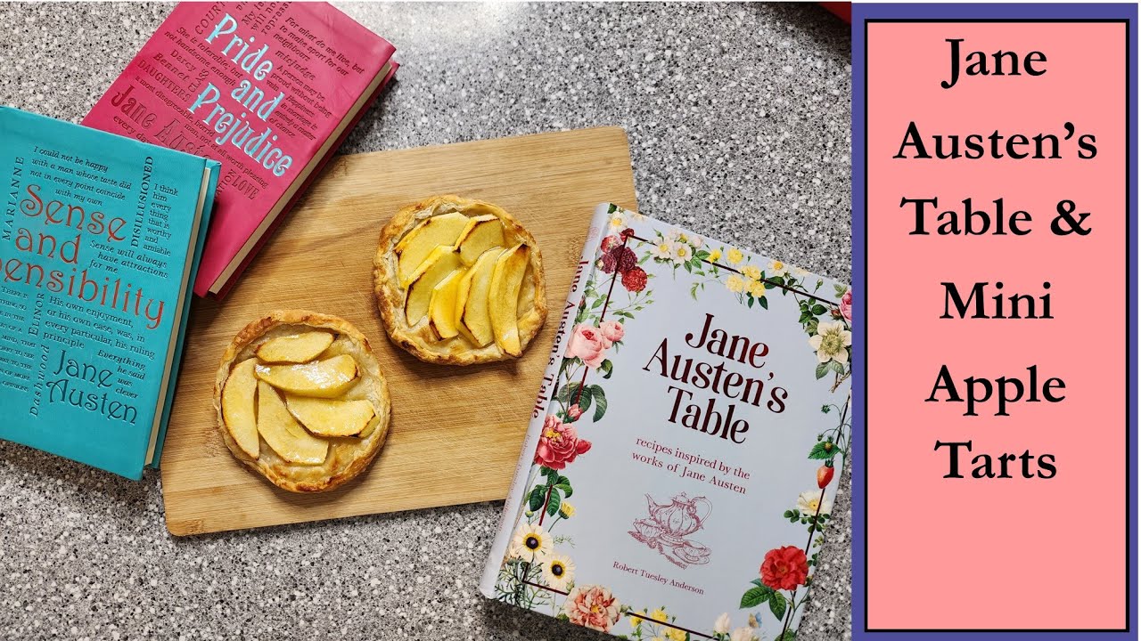 Jane Austen's Table! An Austen Cookbook Review With All-Apple Tarts - YouTube