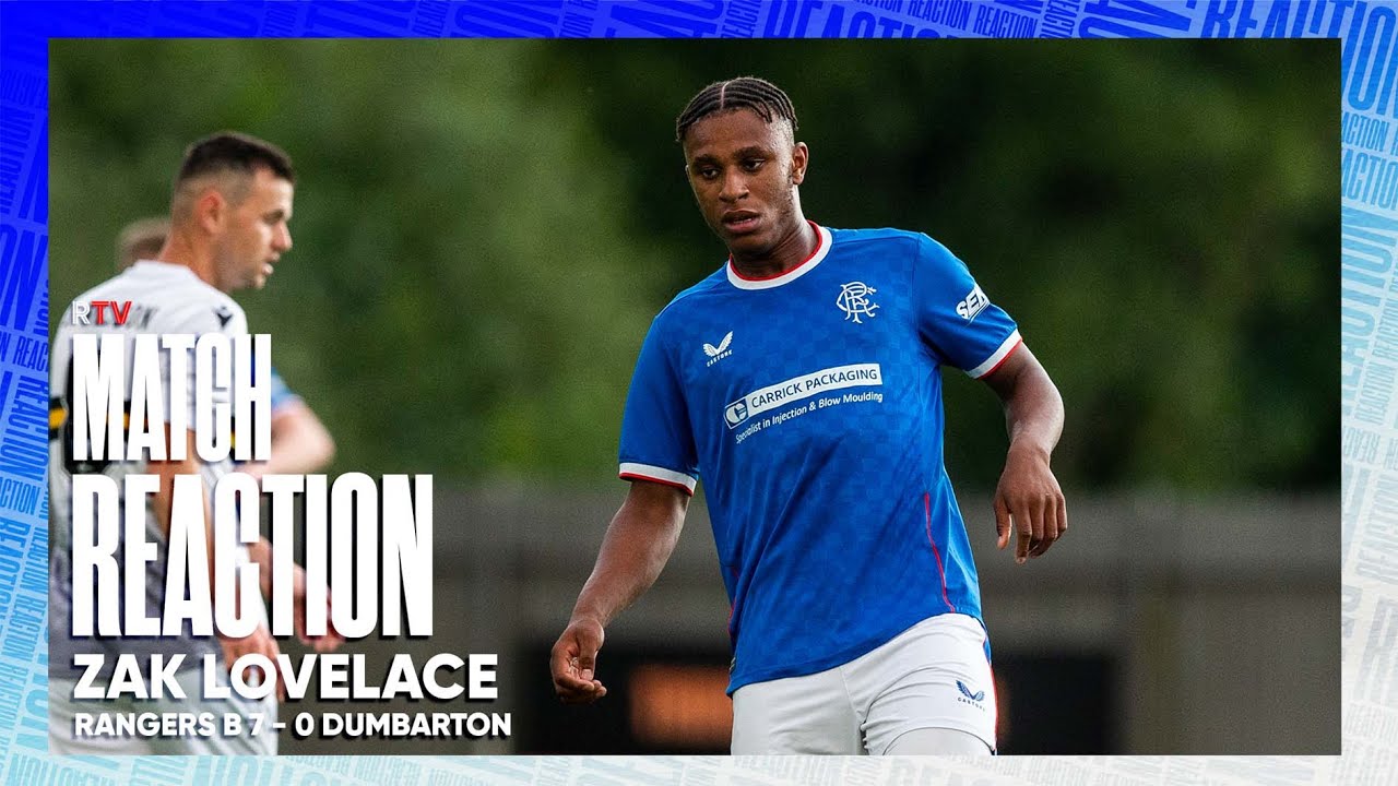 REACTION | Zak Lovelace | Rangers B 7 - 0 Dumbarton - YouTube