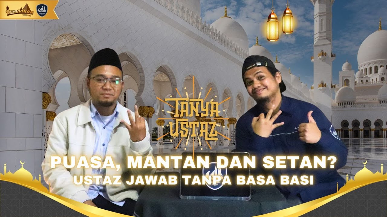 "PUASA, MANTAN & SETAN? Ustaz Jawab Tanpa Basa-Basi!" - YouTube