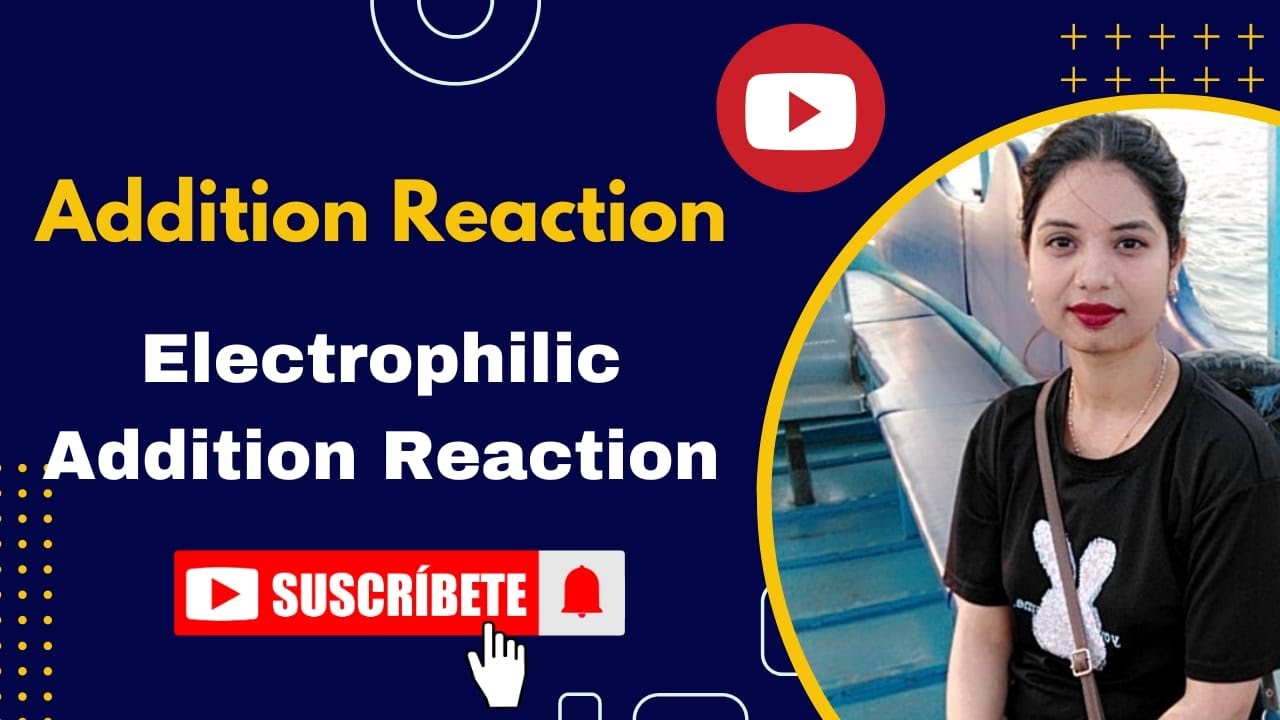 ADDITION REACTION || Electrophilic Addition Reaction|| - YouTube