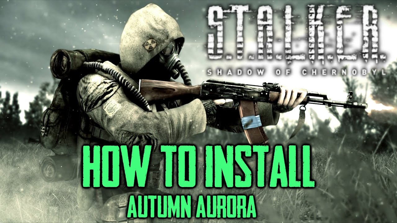 S.T.A.L.K.E.R.: Shadow of Chernobyl - 安裝Autumn Aurora 2 & 中文化 - YouTube