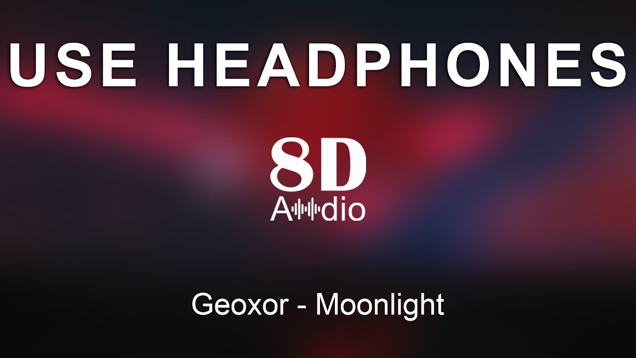 Geoxor - Moonlight (8D Audio) - YouTube