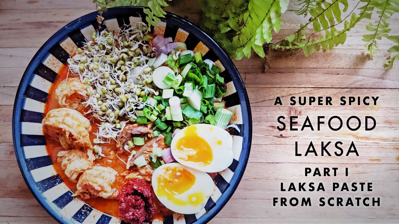 A Super Spicy Seafood Laksa Part I — Laksa Paste from Scratch | Magic ...