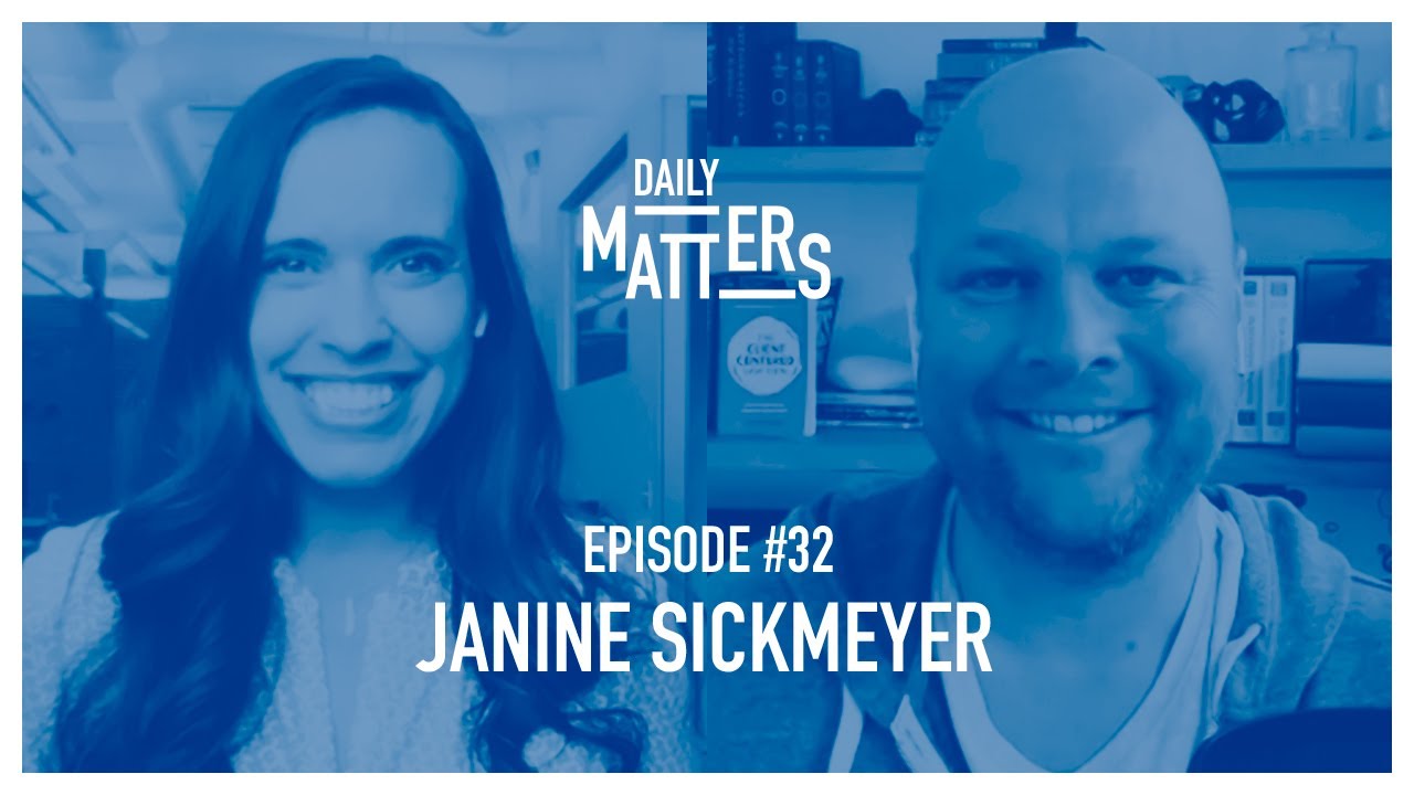 Daily Matters - Episode #32 - Janine Sickmeyer - YouTube