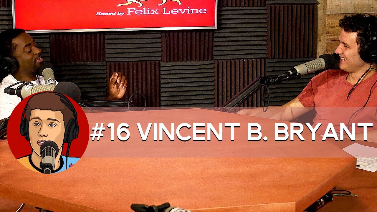 #16 Vincent B. Bryant - Where's This Going hosted by Felix Levine - YouTube