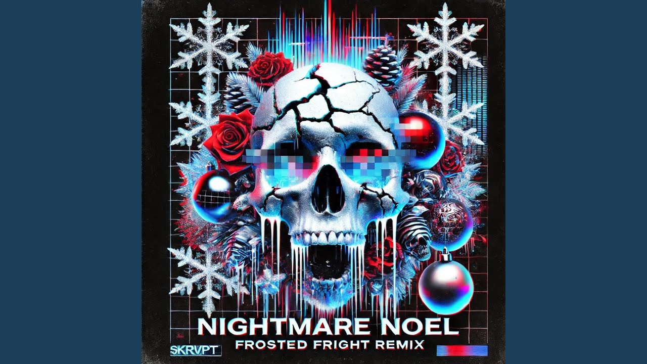 NIGHTMARE NOEL (Frosted Fright Remix) - YouTube