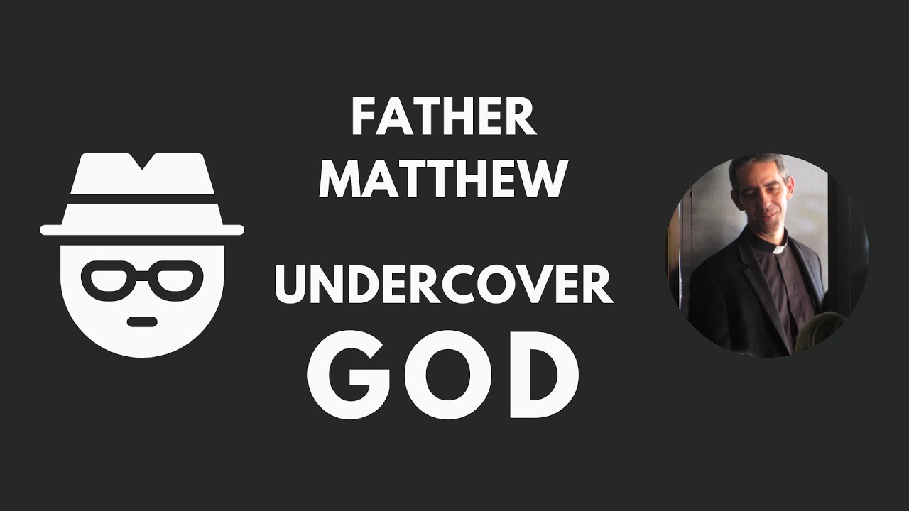 Father Matthew - Undercover God - YouTube